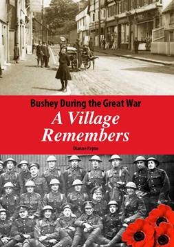 ‘Bushey During the Great War. A Village Remembers’ – Everyday Lives in War